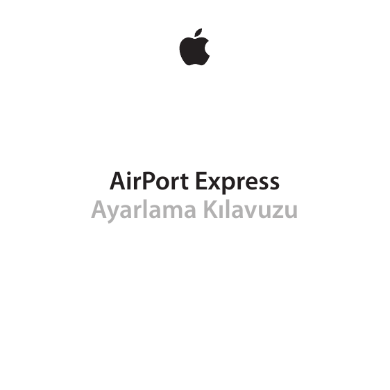 Apple AirPort Express 802.11n (2. Nesil) Ayarlama Kılavuzu User Manual ...