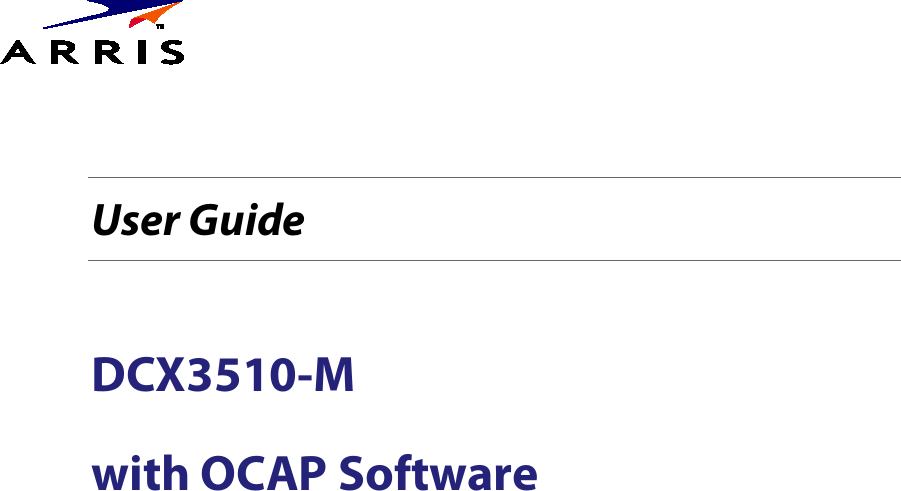 Arris DCX3510 M With OCAP Software User Manual M: Guide (OCAP Version ...