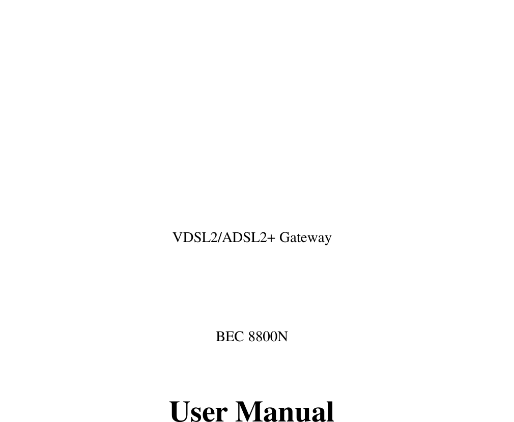 BEC Technologies BEC8800N VDSL2/ADSL2+ GATEWAY User Manual