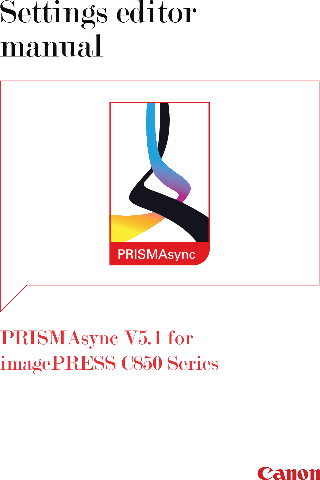 Canon PRISMAsync V5.1 For ImagePRESS C850 Series Settings Editor Manual ...