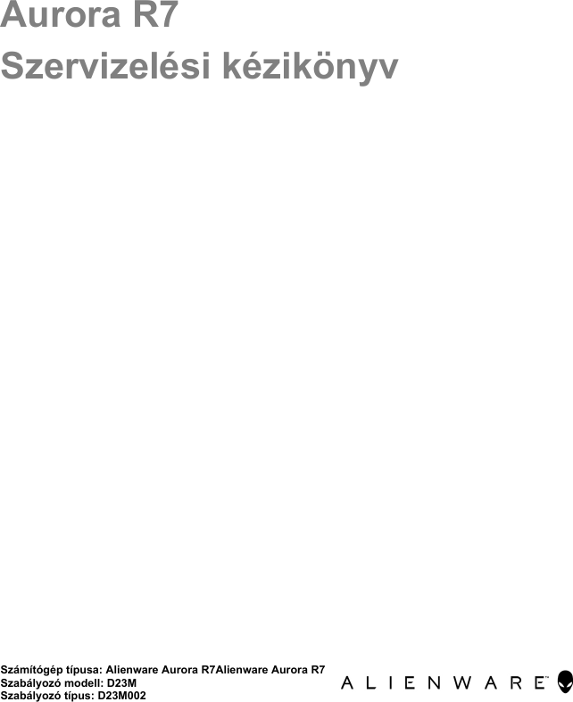 Dell Alienware aurora r7 desktop Szervizelési Kézikönyv User Manual ...