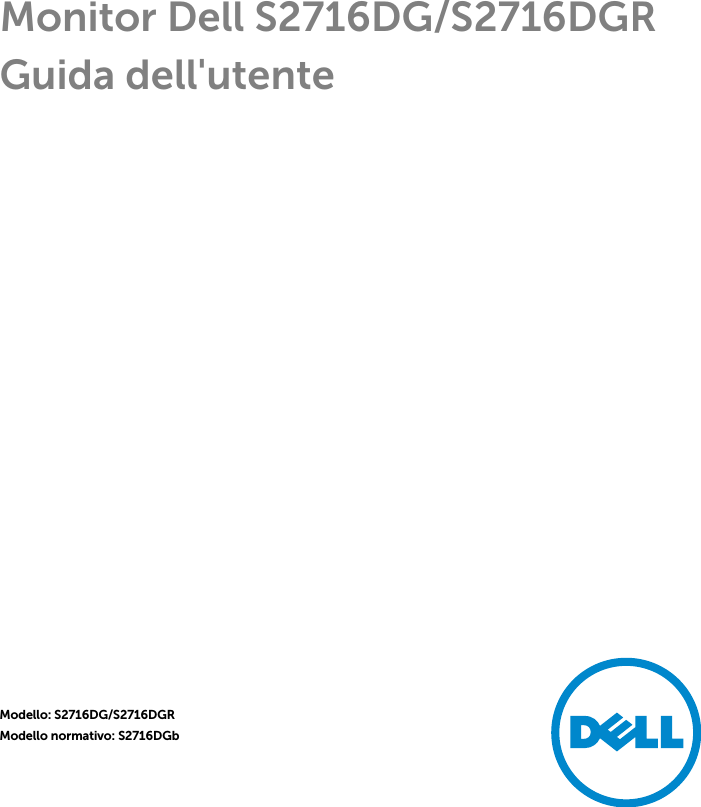 Dell s2716dg monitor Guida Dell'utente User Manual User's Guide It