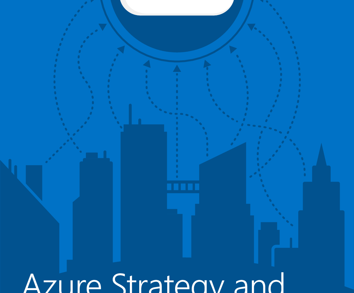 Azure Strategic Implementation Guide For IT Organizations New To