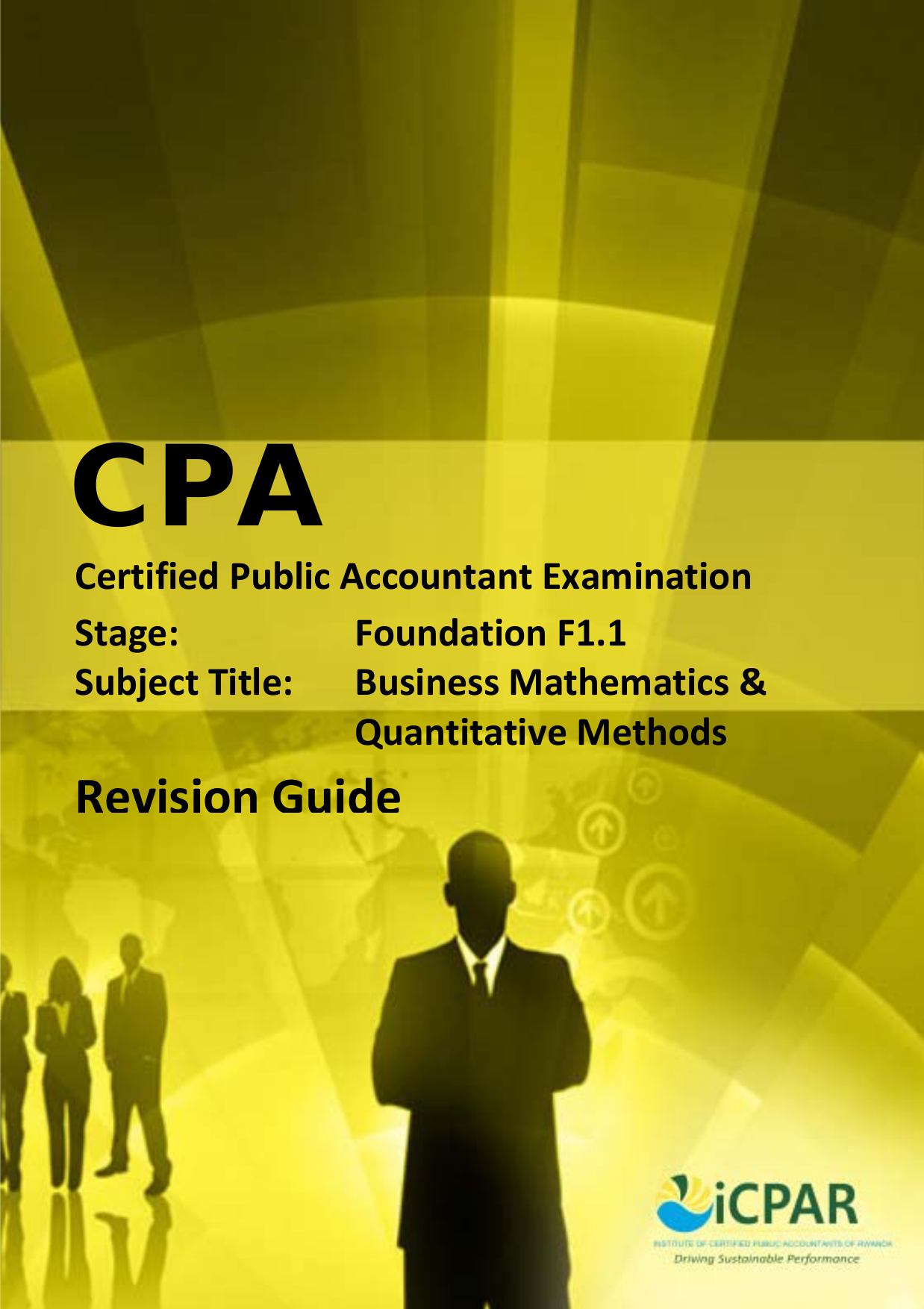 Paper CPA F1.1 BUSINESS MATHEMATICS & QUANTITATIVE METHODS Revision Guide