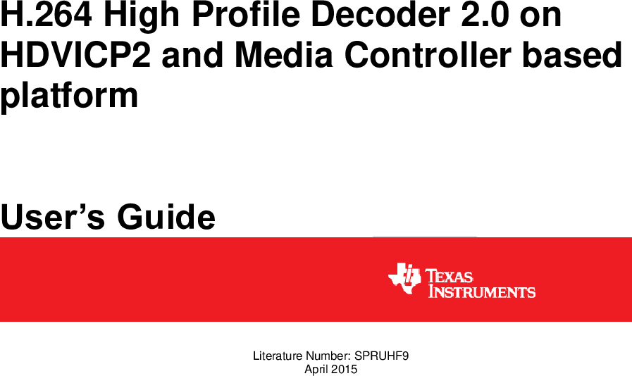 H264 High Profile Decoder 2.0 On HDVICP2 And Media Controller Based Platform User’s Guide User