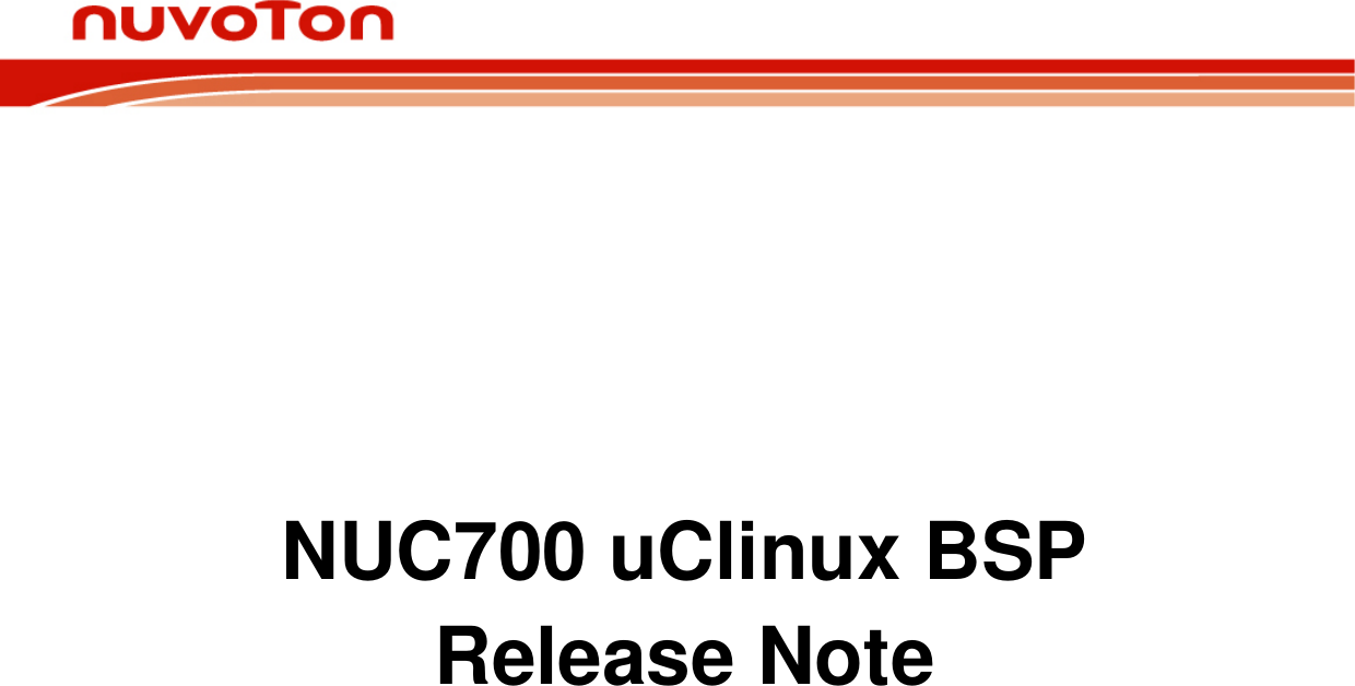 NUC700 UClinux BSP Release Note Nuvoton W90N745 U Clinux