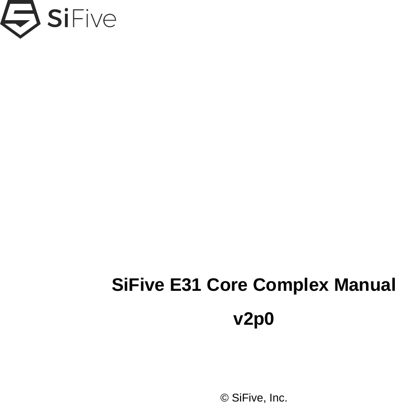 SiFive E31 Core Complex Manual: V2p0 Si Five Manual