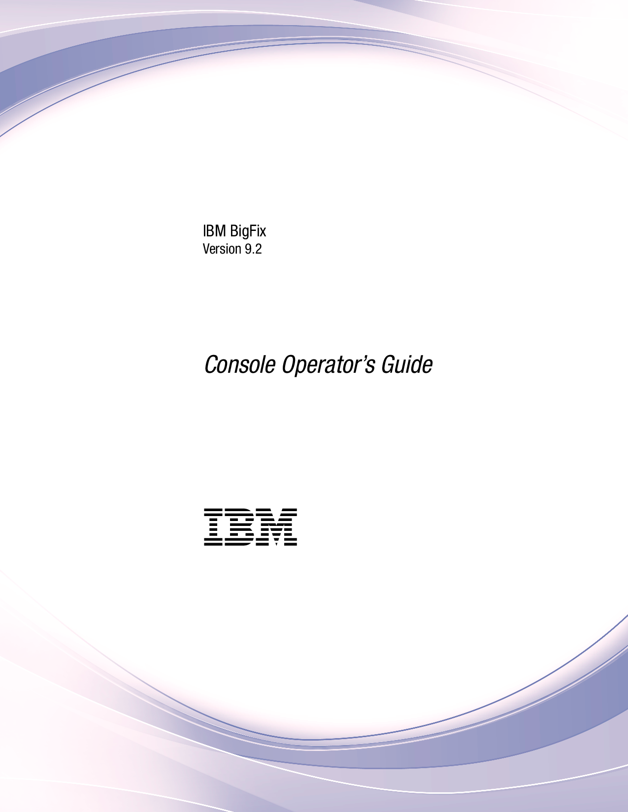 IBM BigFix: Console Operator s Guide Tivoli Endpoint Manager Operators PDF