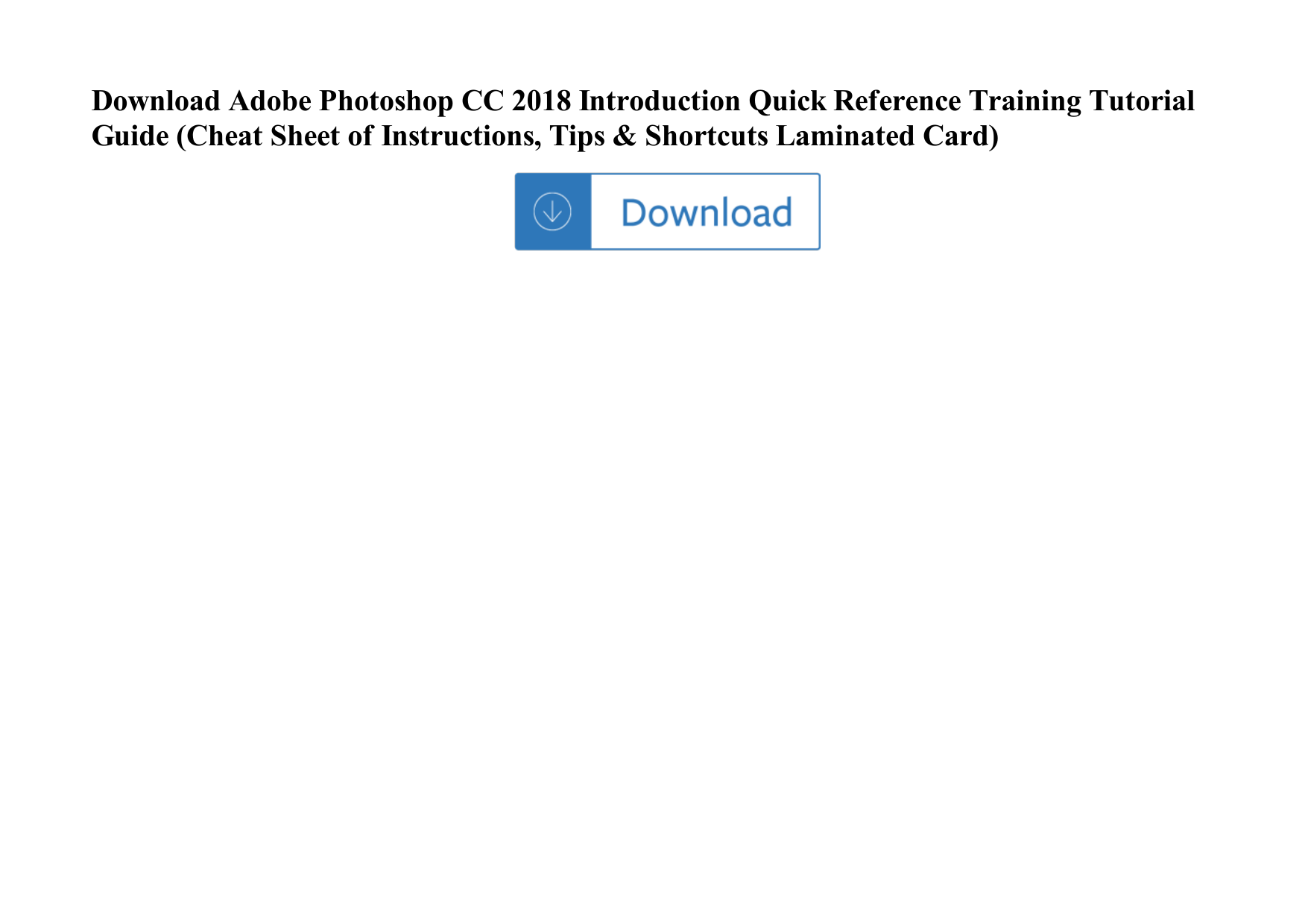 Adobe Photoshop Cc 2018 Introduction Quick Reference Training Tutorial Guide Cheat Sheet Of