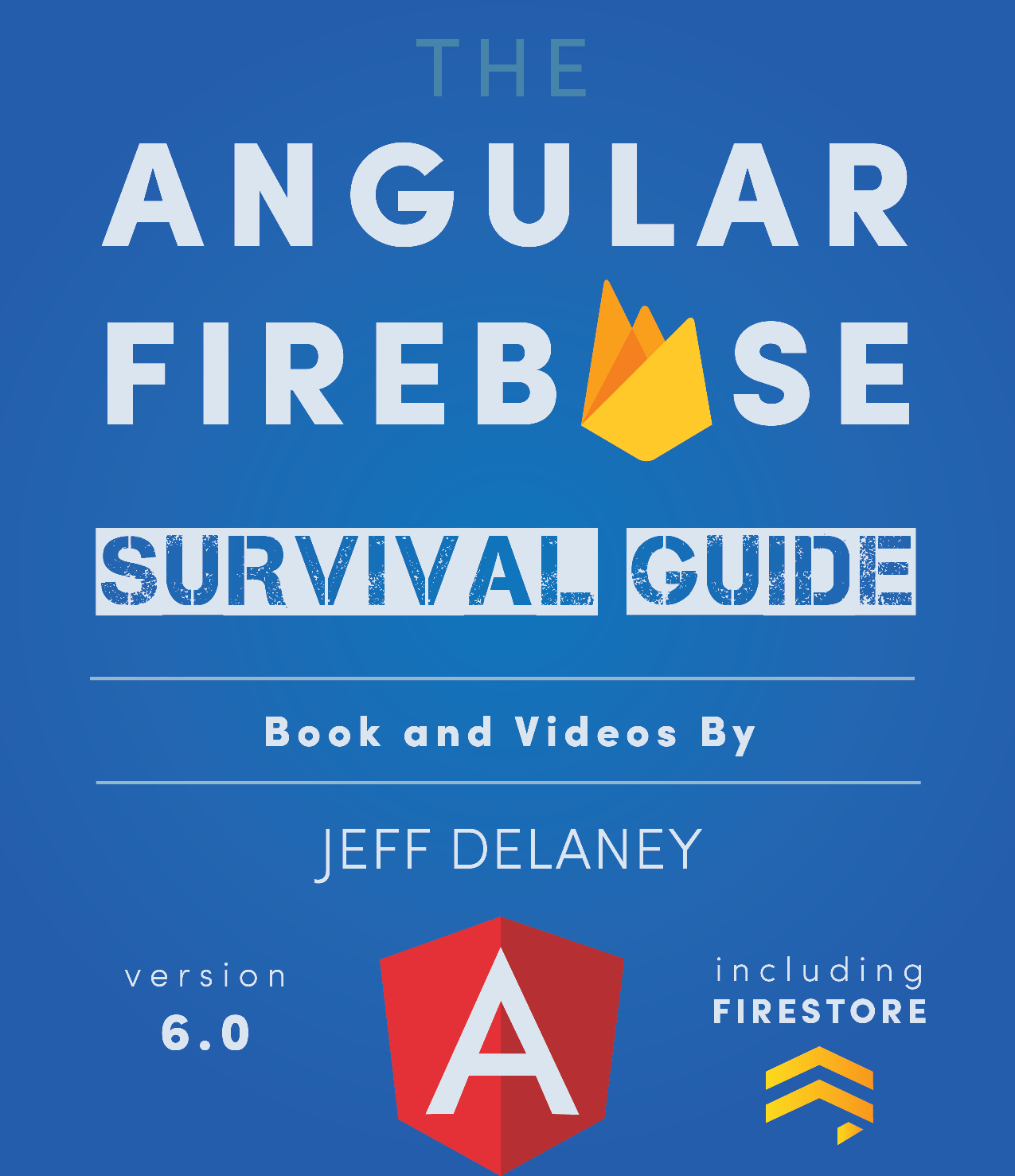 The Angular Firebase Survival Guide Angularfirebase By Jeff Delaney