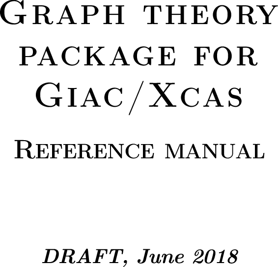 Graph Theory Package For Giacxcas Graphtheory User Manual