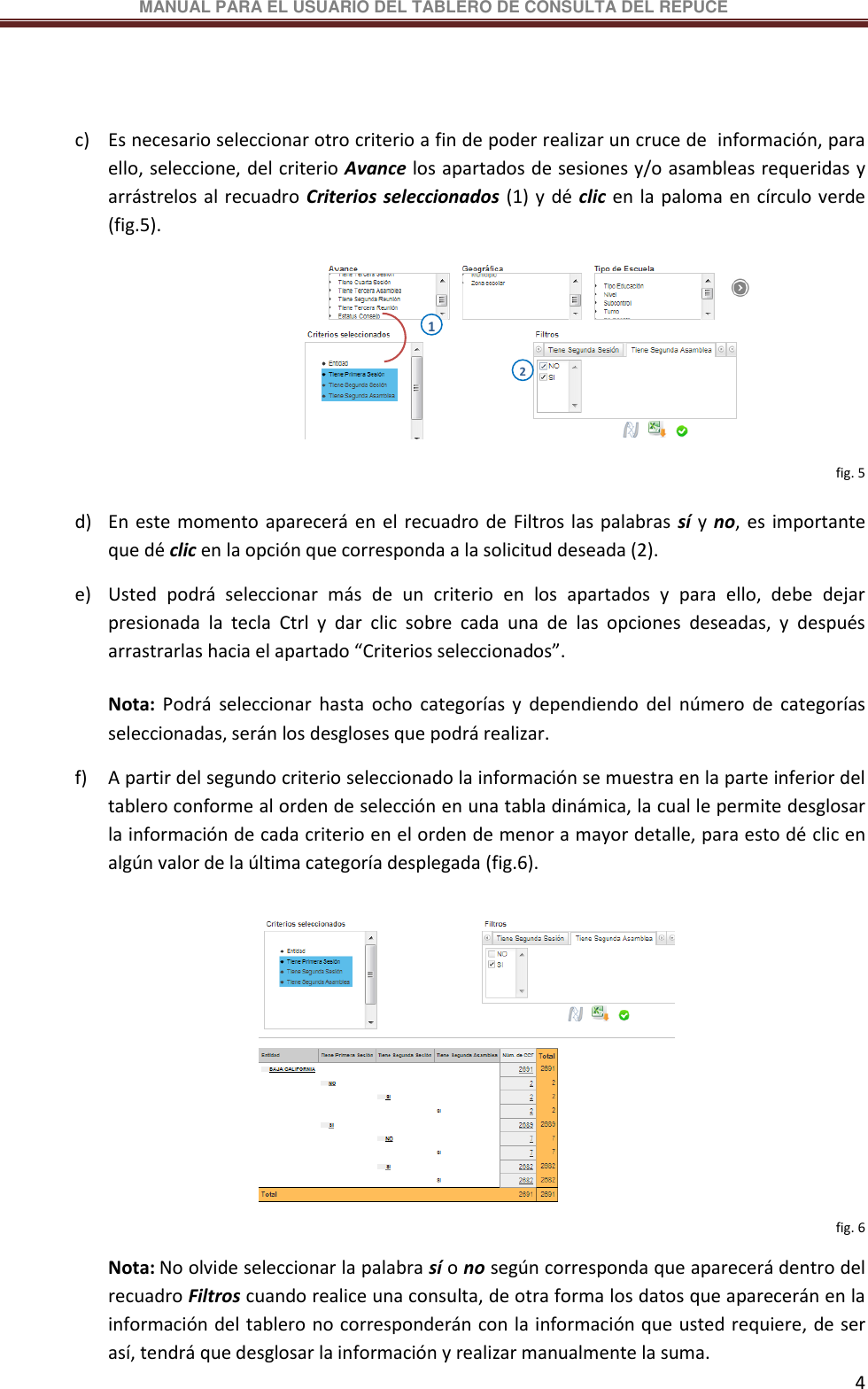 MANUAL PARA EL USUARIO DEL TABLERO DE CONSULTA REPUCE Interno