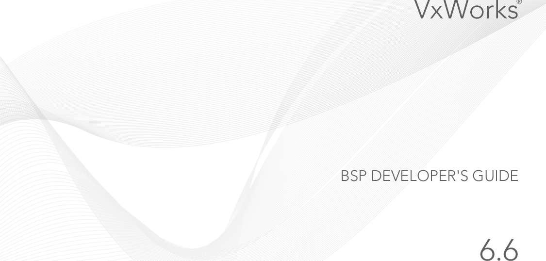 VxWorks BSP Developer's Guide, 6.6 Developers Guide