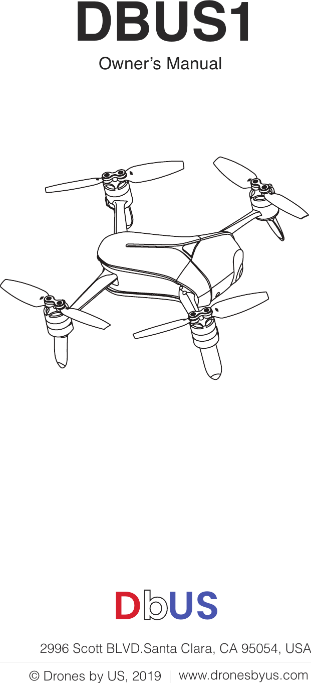 Drones by US DBUS1 DBUS1 User Manual DBUS1 Owners Manual With Address FINAL