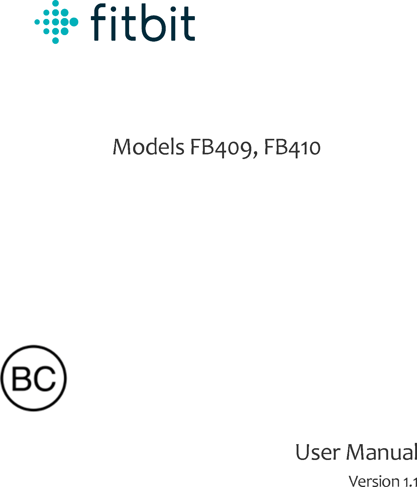 Fitbit FB409 Wireless Activity Tracker User Manual FB409 FB410 draft 071718