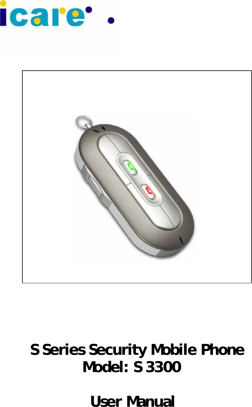 I Care Telecom ICARE-S3300-A I Care Security Mobile Phone User Manual
