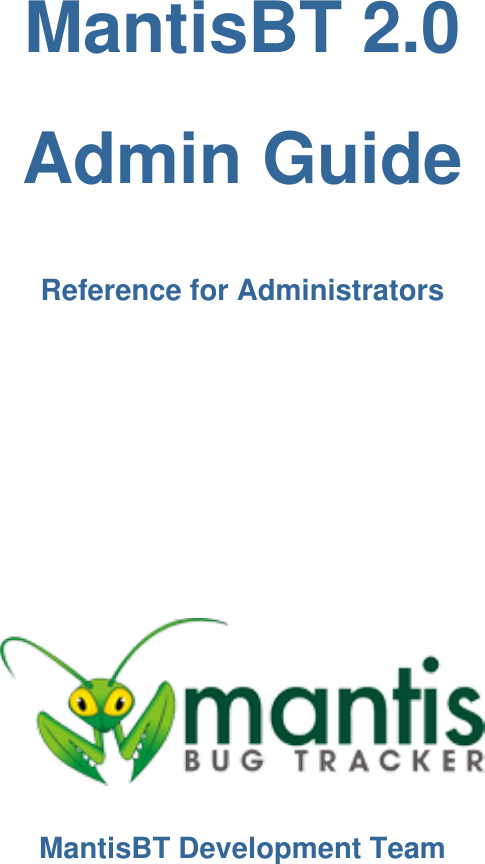 Admin Guide Reference For Administrators Mantis BT 2.0 en US