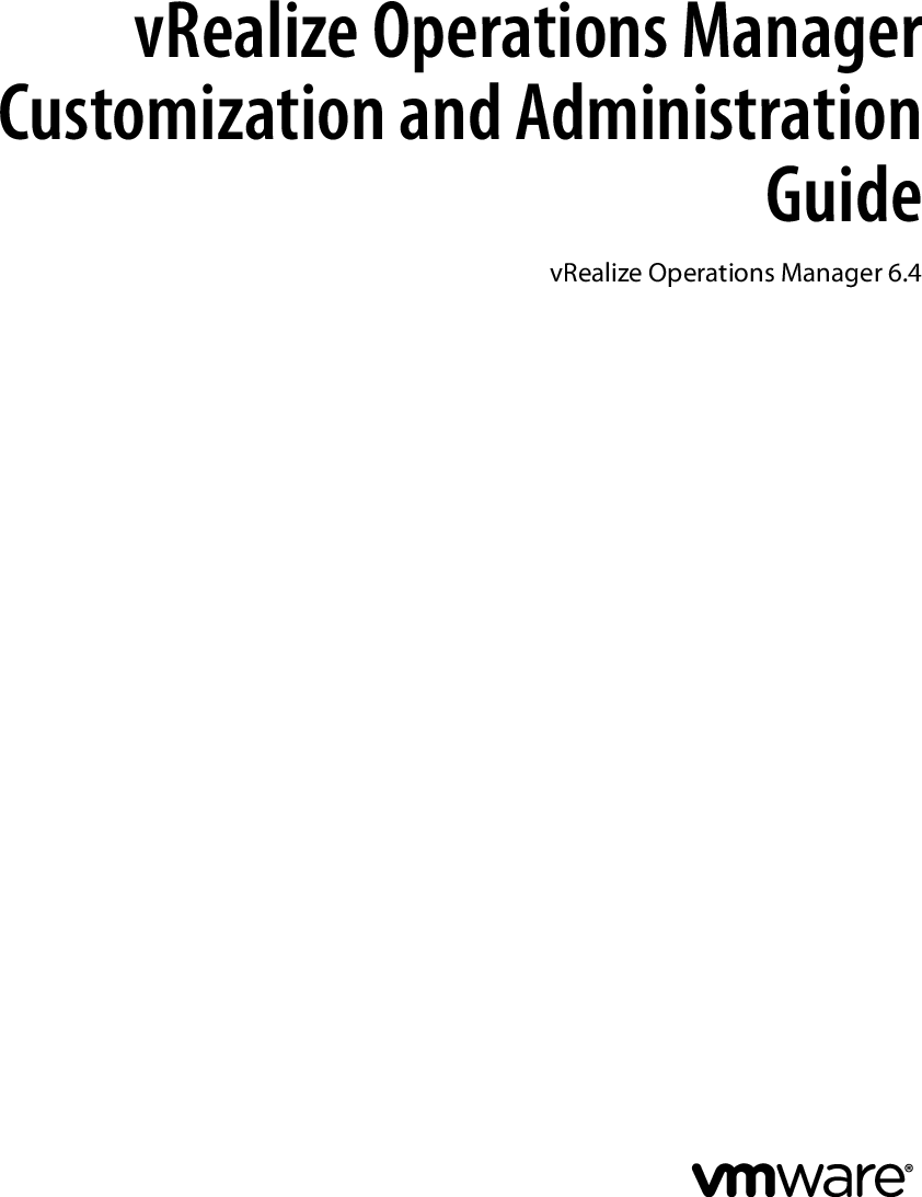 VRealize Operations Manager Customization And Administration Guide VRealize. 6.4 V Realize 64 ...