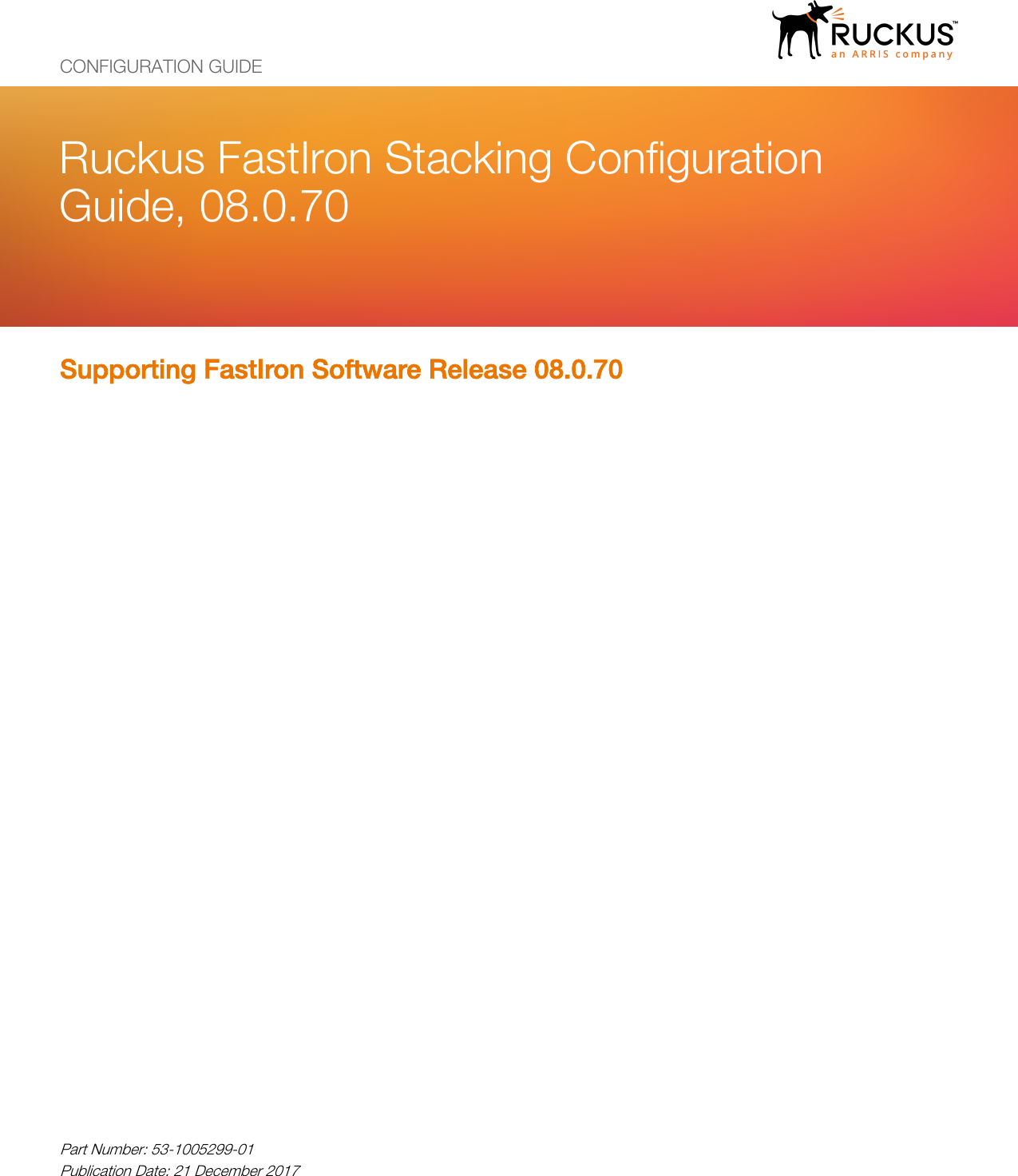 Ruckus FastIron Stacking Configuration Guide, 08.0.70 Fast Iron Guide ...
