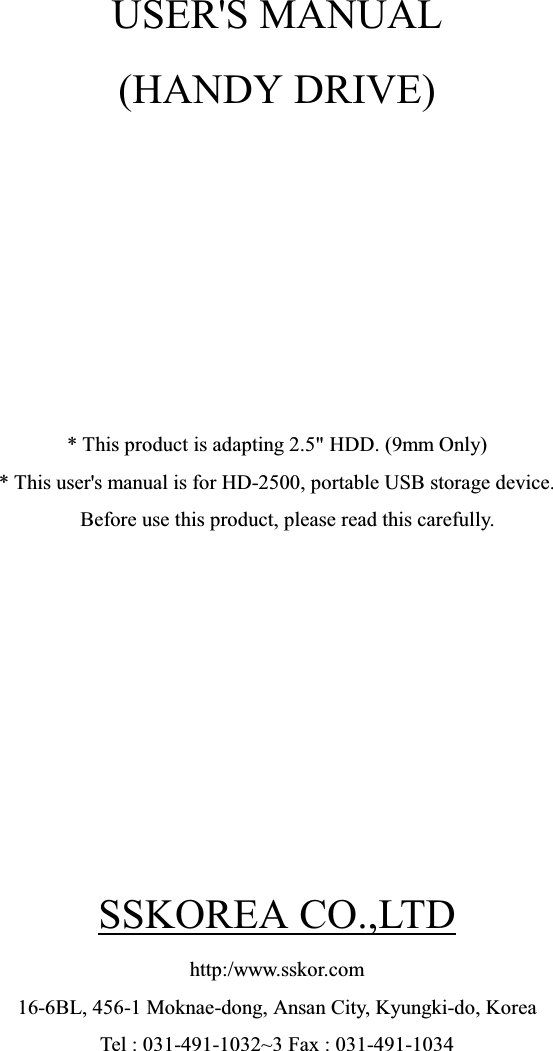SSKOREA HD2500 External HDD for data storage User Manual USER S MANUAL