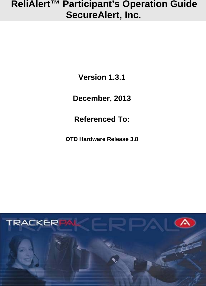 SecureAlert OTD38 Offender Tracking Device (OTD) User Manual Operation Guide ver02