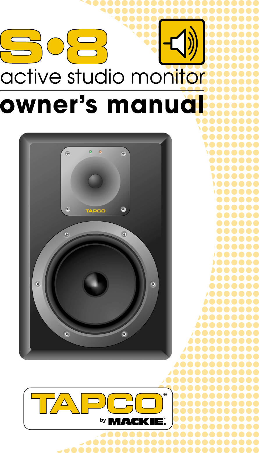 Tapco S8 Users Manual S•8 Active Studio Monitor Owner's