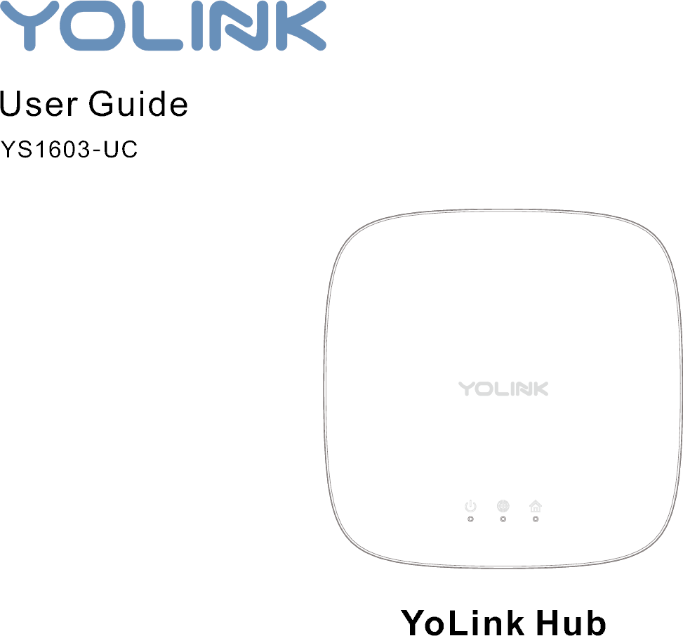 YoSmart 1603 YoLink Hub User Manual YS1603 UC YoLink Hub User Guide ...