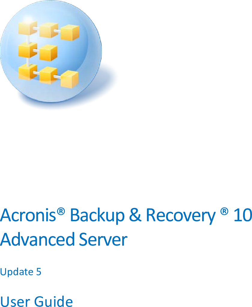 Acronis Acronis® Backup & Recovery ® 10 Advanced Server 10.0 User Guide ...