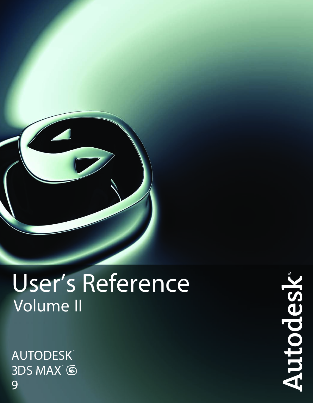 Autodesk Print Preview C 3ds Max 9 User’s Reference Volume 2 3dsmax Ref ...
