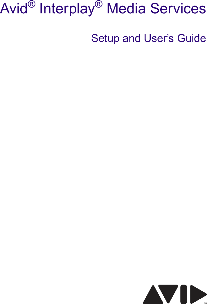 Avid Interplay Media Services Setup And User’s Guide 2.0 UG V2 0