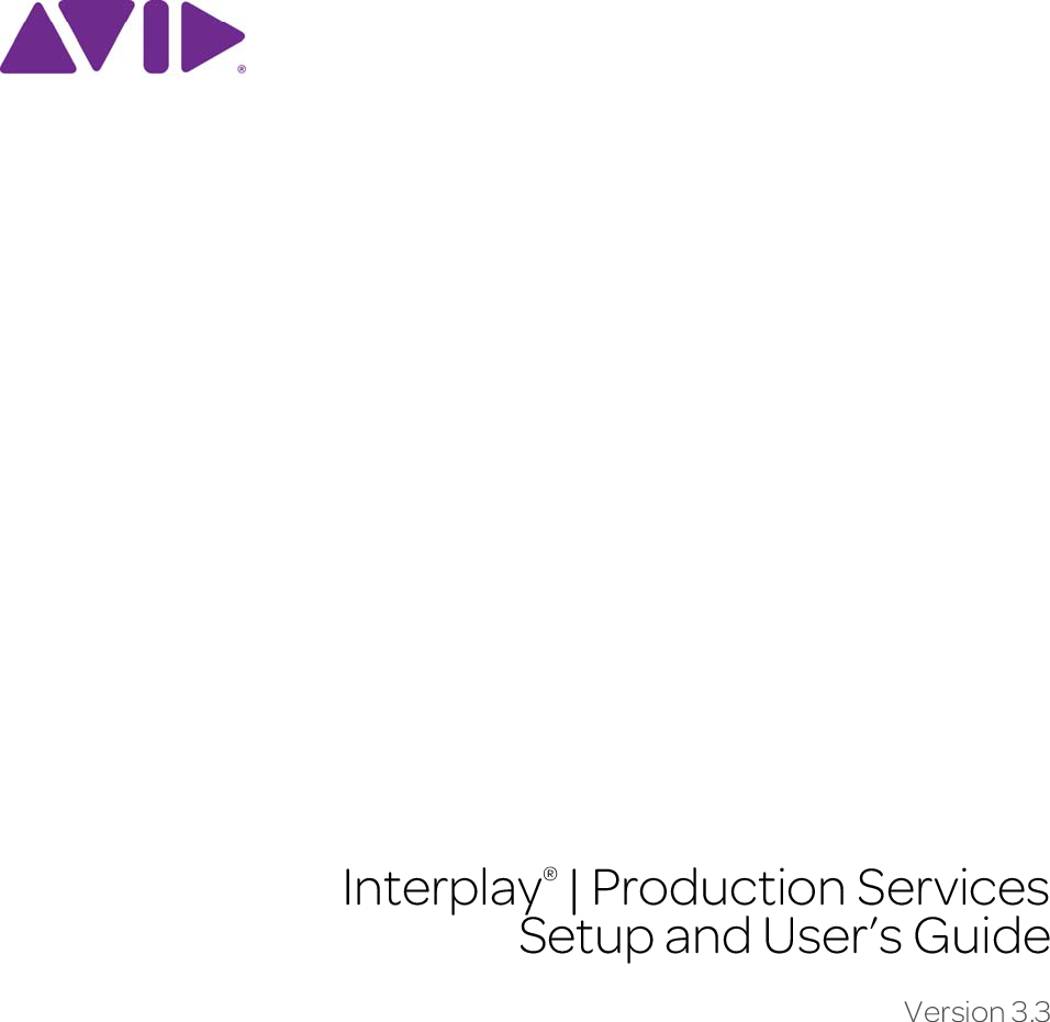 Avid Interplay Production Services Setup And User’s Guide 3.3 User's UG ...